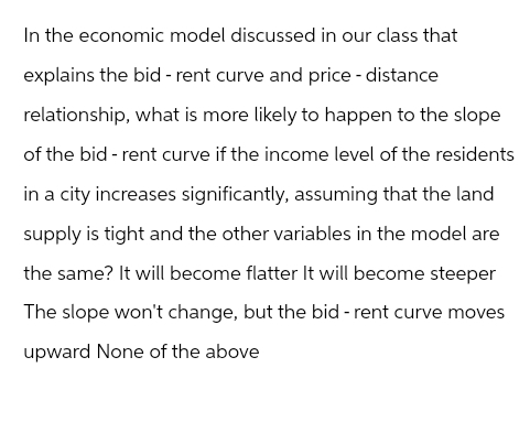 Solved In the economic model discussed in our class that | Chegg.com