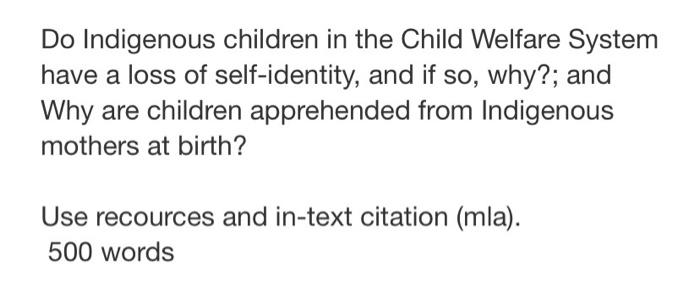 Do Indigenous children in the Child Welfare System | Chegg.com