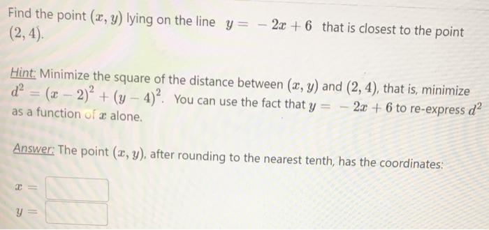 Solved Find the point (x, y) lying on the line y = - 2x + 6 | Chegg.com