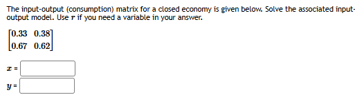 Solved The input-output (consumption) ﻿matrix for a closed | Chegg.com