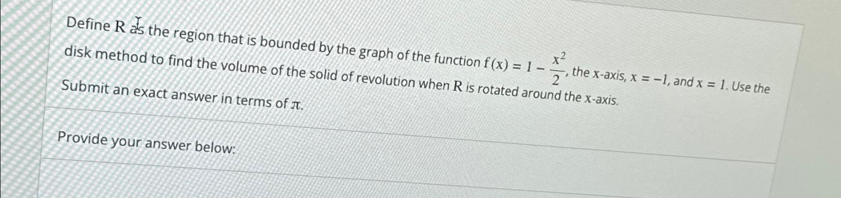 Solved Define R ﻿as the region that is bounded by the graph | Chegg.com