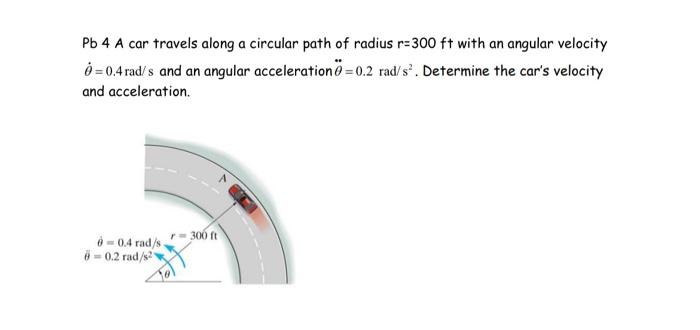 Solved Pb4 A car travels along a circular path of radius | Chegg.com
