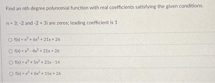 Solved Find an nth degree polynomial function with real | Chegg.com