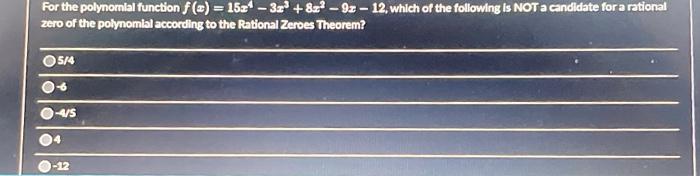 Solved For the polynomlal function f(x)=15x4−3x3+8x2−9x−12, | Chegg.com
