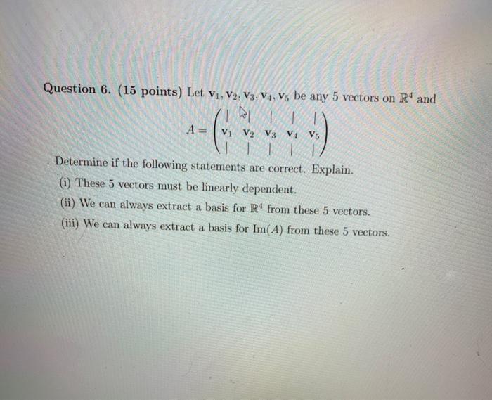 Solved Question 6. (15 points) Let vi, V2, V3, V4, Vs be any | Chegg.com
