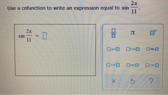 Solved 21 Use a cofunction to write an expression equal to | Chegg.com