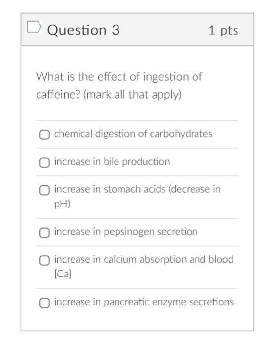 Solved Question 3 1pts What is the effect of ingestion of | Chegg.com