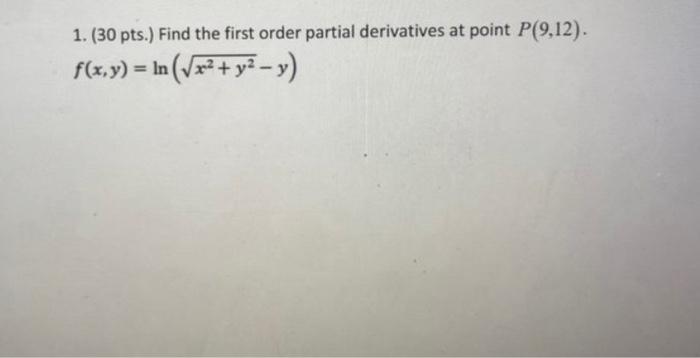 Solved 1. (30 pts.) Find the first order partial derivatives | Chegg.com