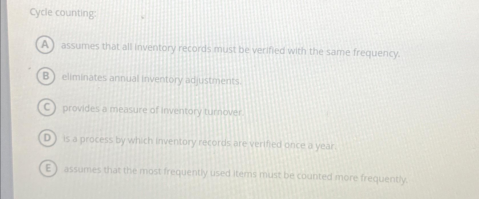 Solved Cycle counting:assumes that all inventory records | Chegg.com