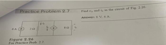 Solved Practice Problem 2.7 Find v0 and i0 in the circuit of | Chegg.com