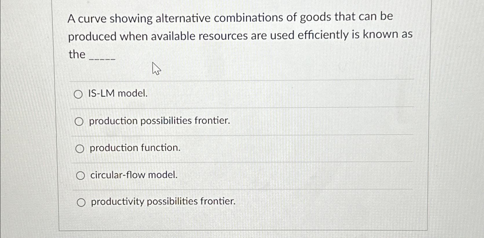 Solved A curve showing alternative combinations of goods | Chegg.com