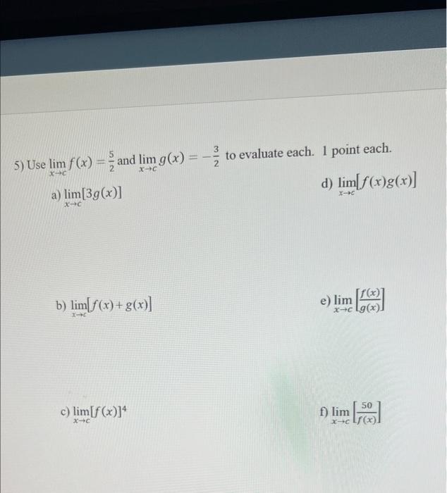 Solved 5) Use limx→cf(x)=25 and limx→cg(x)=−23 to evaluate | Chegg.com