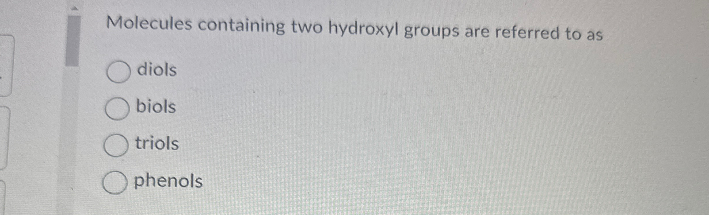 Solved Molecules containing two hydroxyl groups are referred | Chegg.com