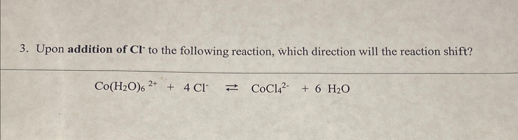 Solved Upon addition of Cl-to the following reaction, which | Chegg.com