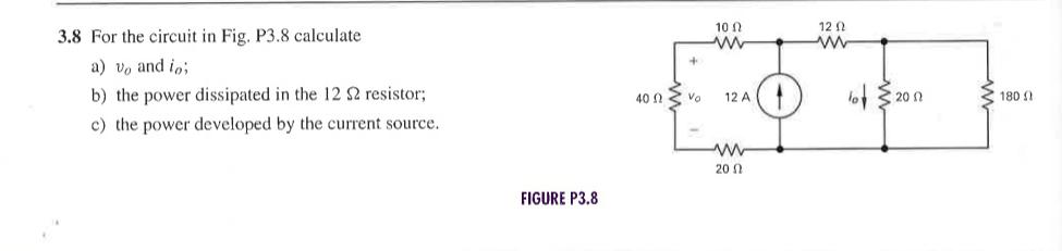 Solved 3.8 ﻿For the circuit in Fig. P3.8 ﻿calculatea) v0 | Chegg.com