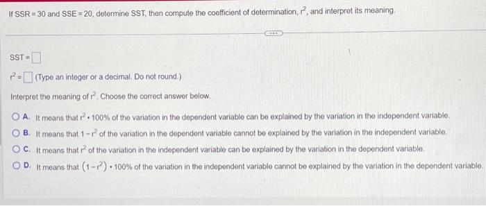 Solved If SSR=30 and SSE=20, determine SST, then compute the | Chegg.com