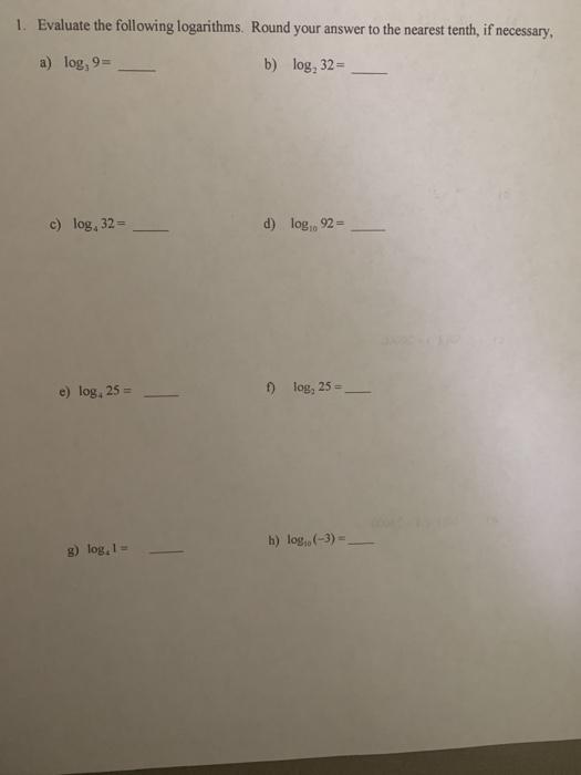 Solved 1. Evaluate the following logarithms. Round your | Chegg.com