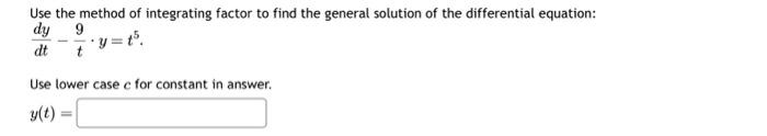 Solved Use the method of integrating factor to find the | Chegg.com