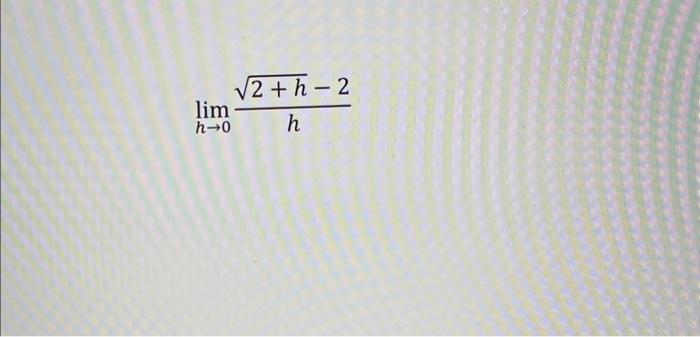 Solved limh→0h2+h−2 | Chegg.com