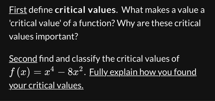 Solved First define critical values. What makes a value a | Chegg.com