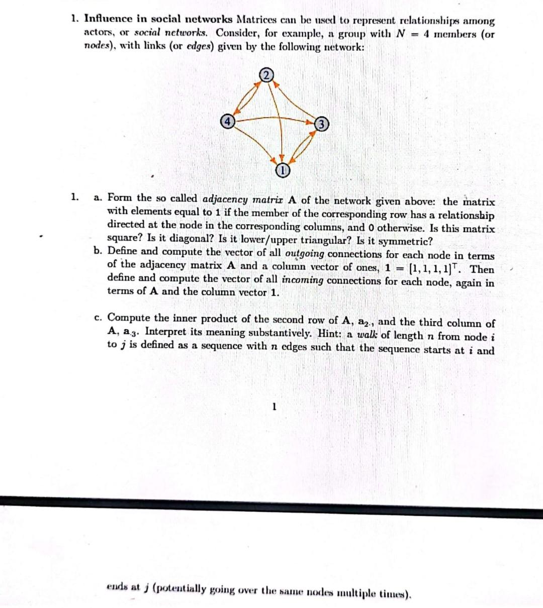 Solved 1. Influence in social networks Matrices can be used | Chegg.com
