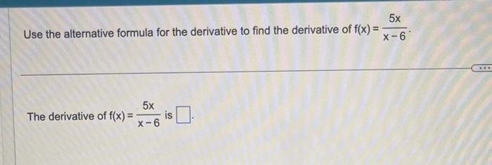Solved Use the alternative formula for the derivative to | Chegg.com