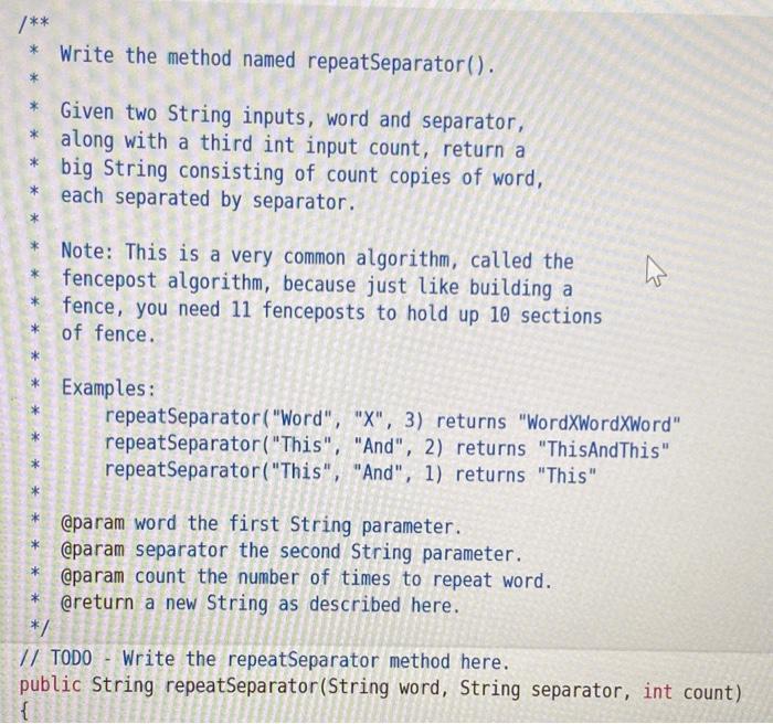 Solved /** * Write the method named repeatSeparator(). Given | Chegg.com
