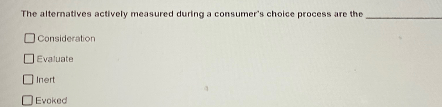 Solved The alternatives actively measured during a | Chegg.com