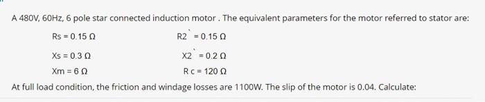 Solved 1-The stator line current is ?2-The input | Chegg.com