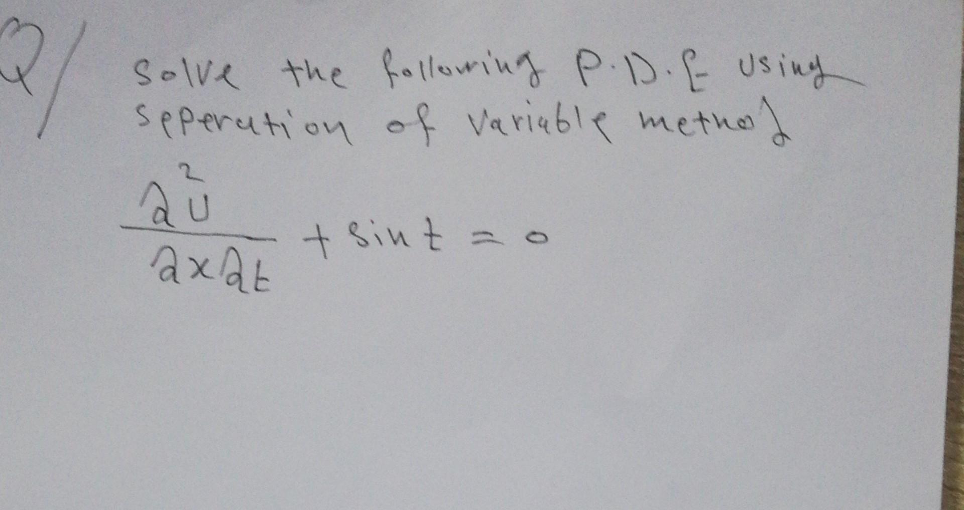 Solved Solve the following P.1D. E Using seperution of | Chegg.com