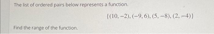Solved The list of ordered pairs below represents a | Chegg.com