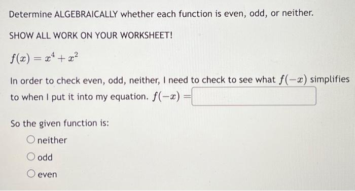 Solved Determine ALGEBRAICALLY whether each function is | Chegg.com