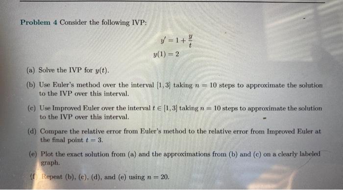 Solved Problem 4 Consider the following IVP: y′y(1)=1+ty=2 | Chegg.com