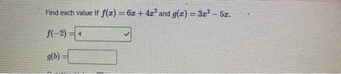 Solved Find each value if f(x)=6x+4x2 and g(x)=3x2−5x. | Chegg.com
