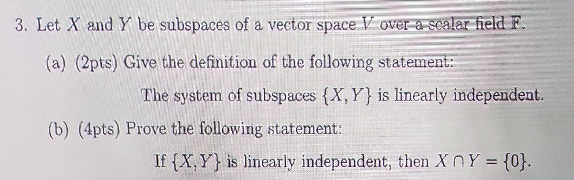Solved 3. Let X and Y be subspaces of a vector space V over | Chegg.com