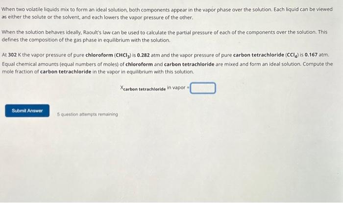 When two volatile liquids mix to form an ideal | Chegg.com