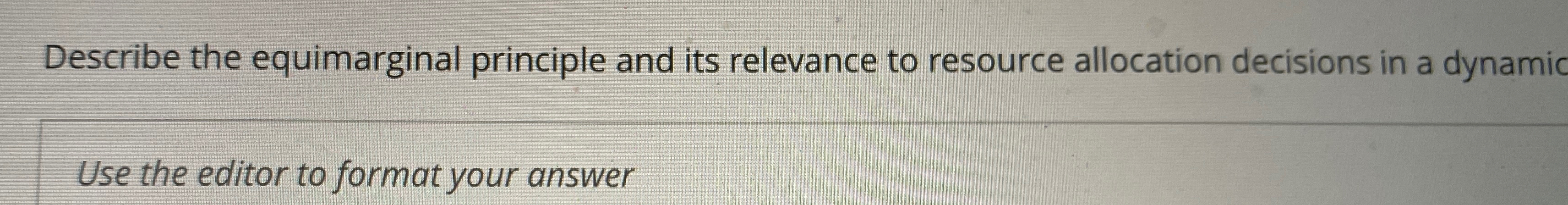 Solved Describe the equimarginal principle and its relevance | Chegg.com