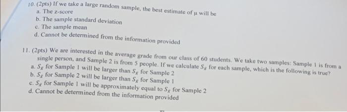 Solved 10. (2pts) If we take a large random sample, the best | Chegg.com