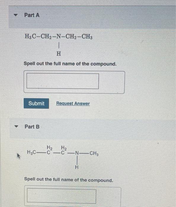 Solved Part A H2C-CH2-N-CH2-CH3 H Spell out the full name of | Chegg.com