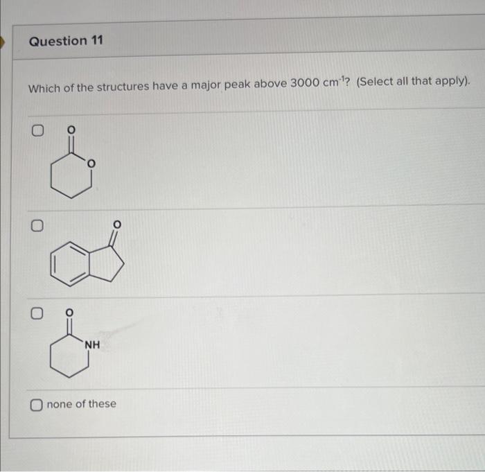 Solved Which of the structures have a major peak above 3000 | Chegg.com