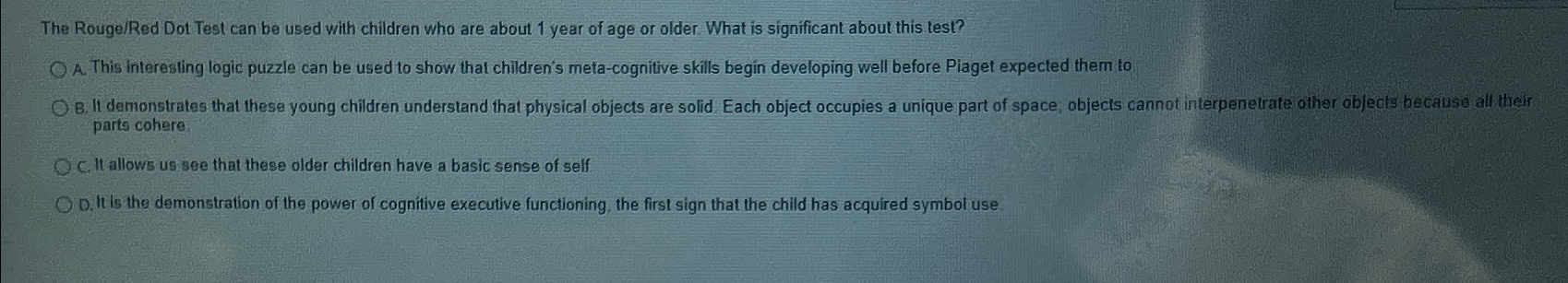 Solved The Rouge/Red Dot Test can be used with children who | Chegg.com