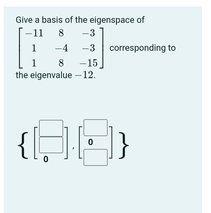 Solved Give a basis of the eigenspace of | Chegg.com