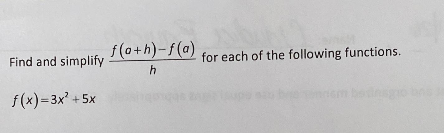Solved Find and simplify f(a+h)-f(a)h ﻿for each of the | Chegg.com