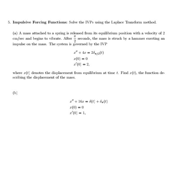 Solved 5. Impulsive Forcing Functions: Solve the IVPs using | Chegg.com