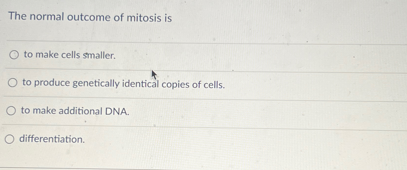 Solved The normal outcome of mitosis isto make cells | Chegg.com