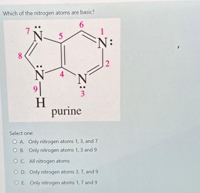 Solved Which of the nitrogen atoms are basic? Select one: A. | Chegg.com