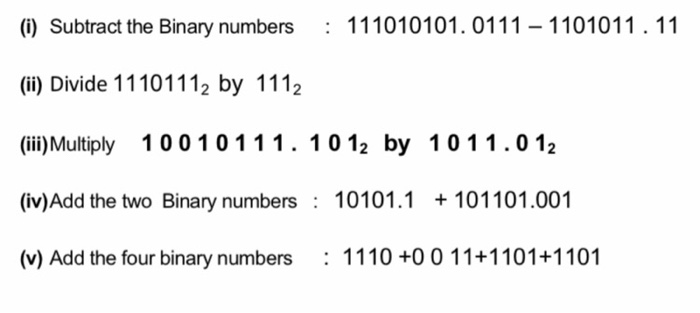 Solved (i) Subtract the Binary numbers : 111010101. 0111 - | Chegg.com