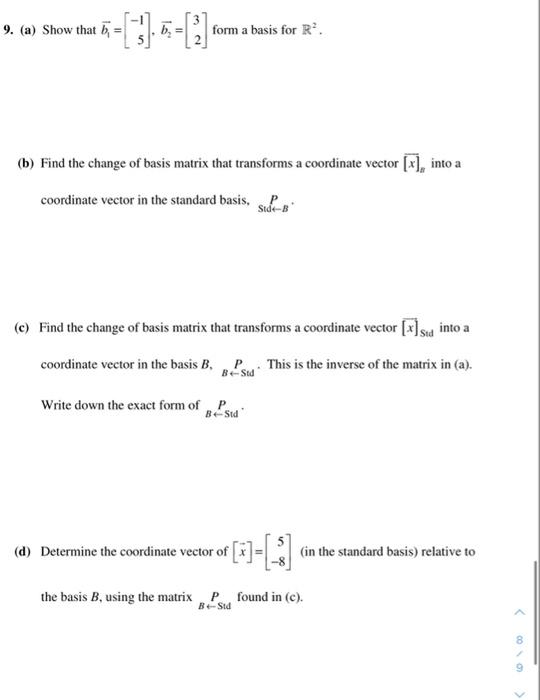 Solved 9. (a) Show that b form a basis for R. (b) Find the | Chegg.com