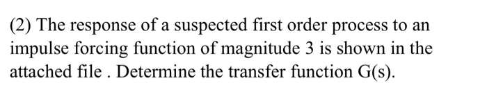 Solved (2) The response of a suspected first order process | Chegg.com