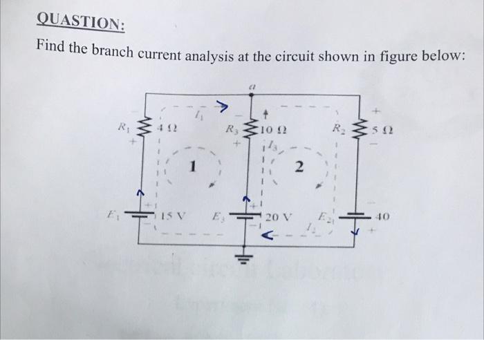 Solved QUASTION: Find the branch current analysis at the | Chegg.com